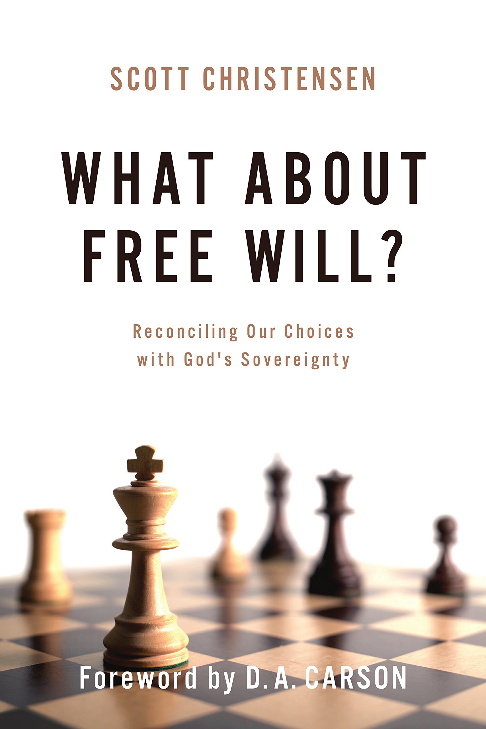 Book Review: What About Free Will? (Scott Christensen) – spoiledmilks