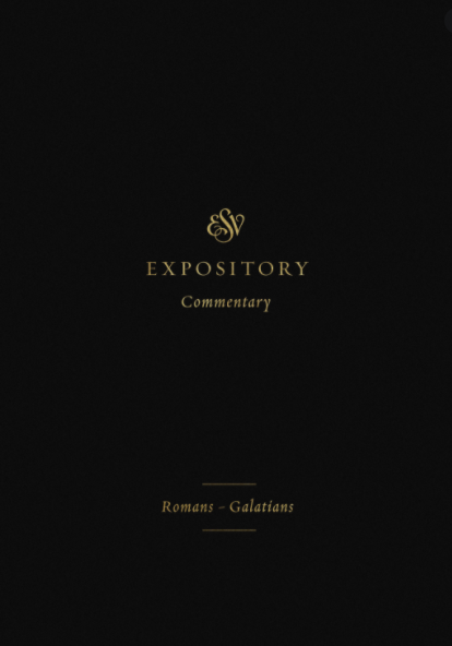 Book Review: ESV Expository Commentary (Vol. 10), Romans-Galatians ...
