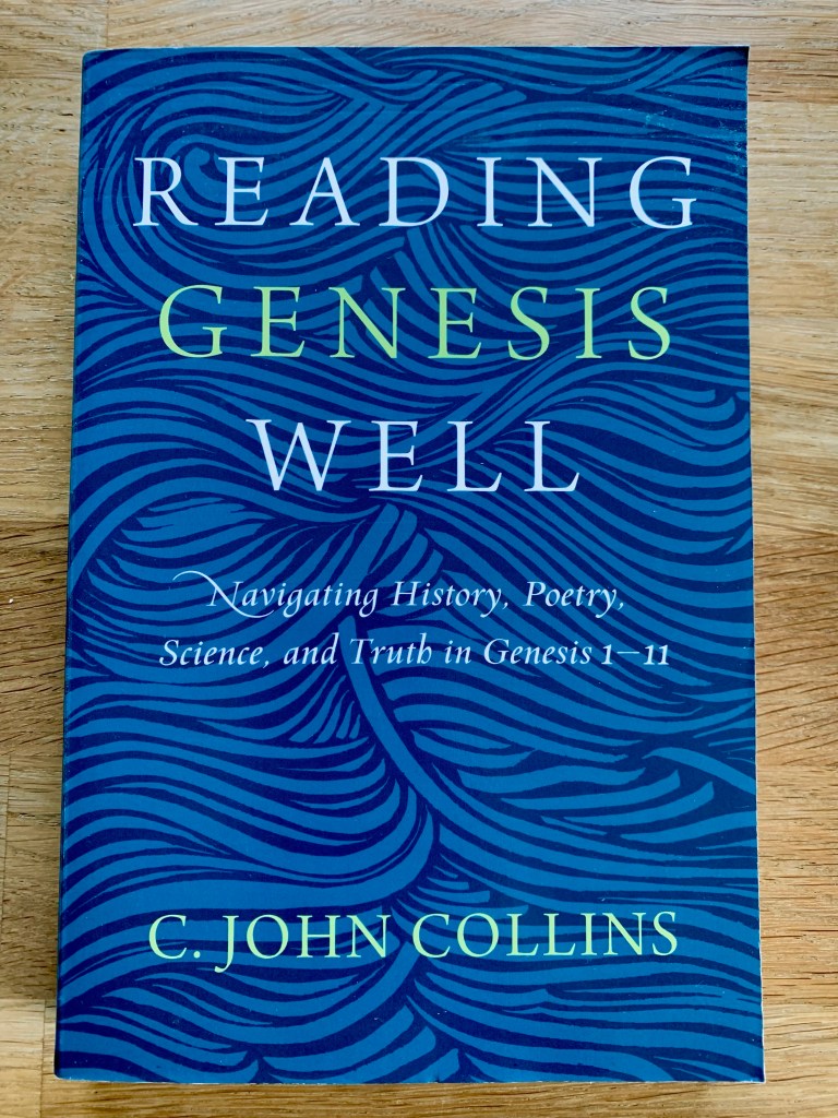 Book Review: Reading Genesis Well (C. John Collins) – spoiledmilks