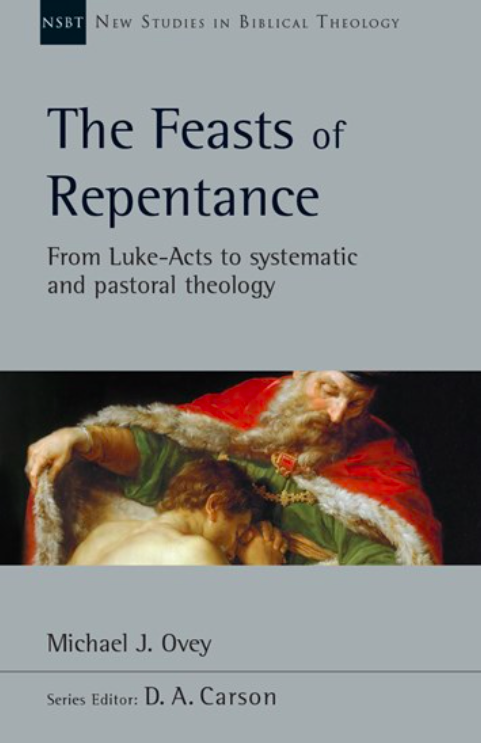 Book Review: The Feasts of Repentance (Michael Ovey) – spoiledmilks