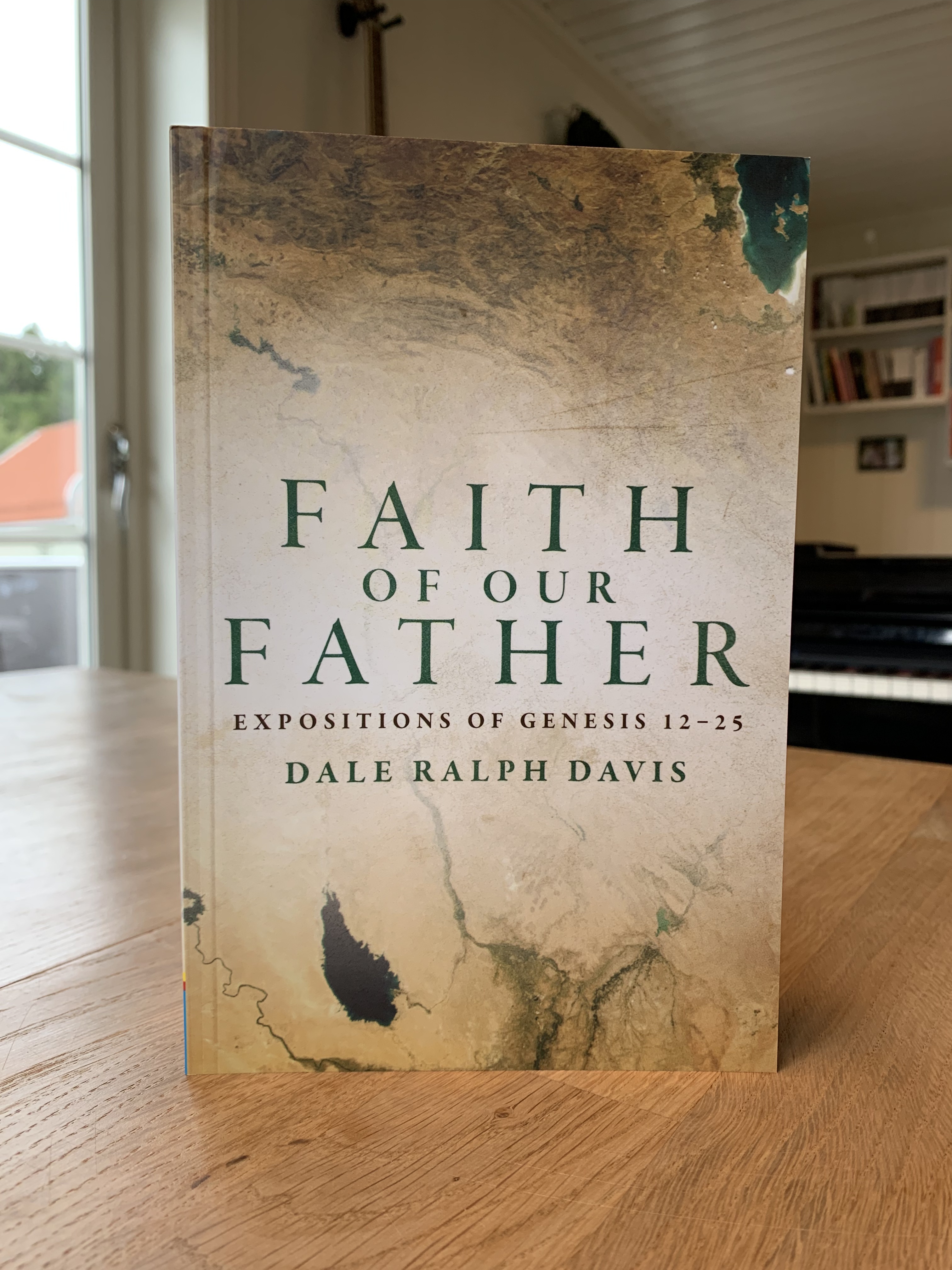 Book Review: Faith of Our Father (Gen 12–25), Dale Ralph Davis ...