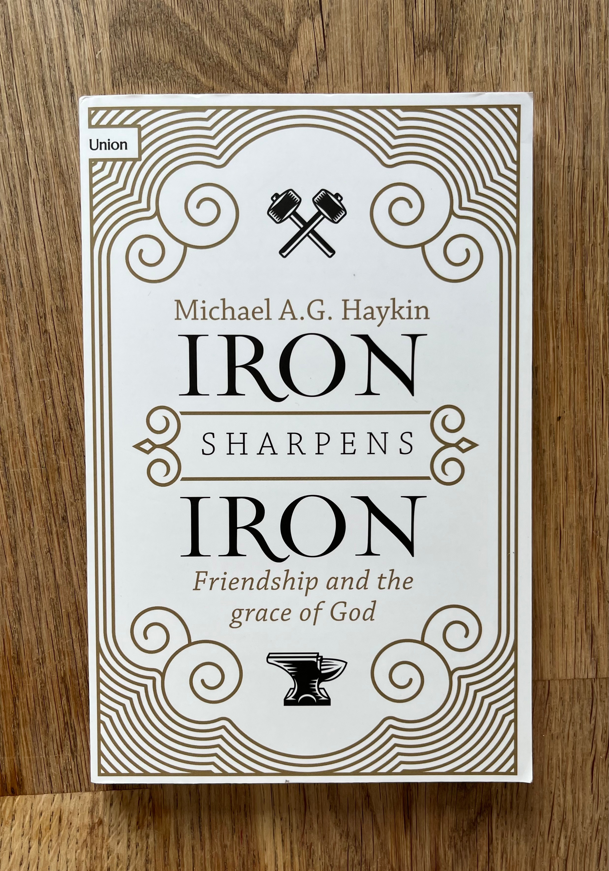 Book Review: Iron Sharpens Iron (Michael Haykin) – spoiledmilks